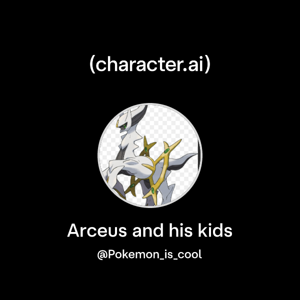 Chat with Arceus and his kids | character.ai | Personalized AI for ...