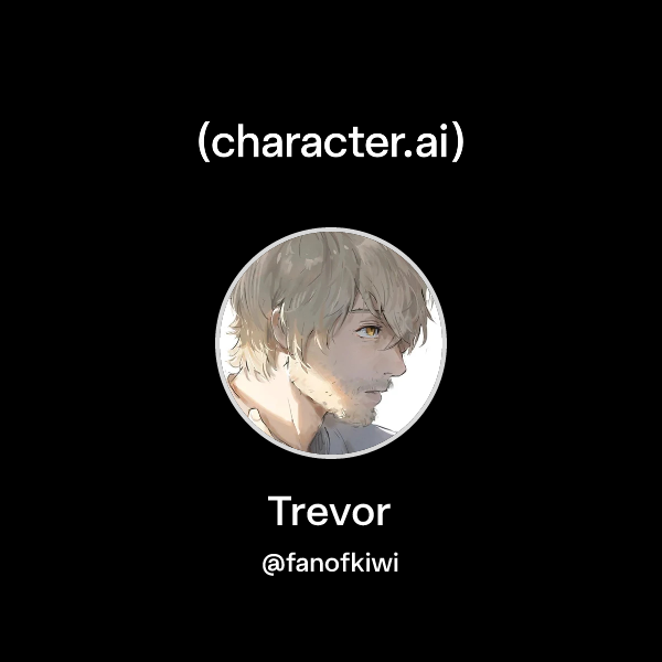 Chat with Trevor | character.ai | Personalized AI for every moment of ...