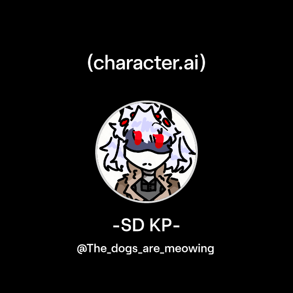 Chat with -SD KP- | character.ai | Personalized AI for every moment of ...