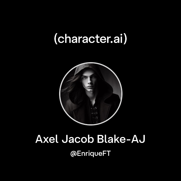 Chat with Axel Jacob Blake-AJ | character.ai | Personalized AI for every moment of your day