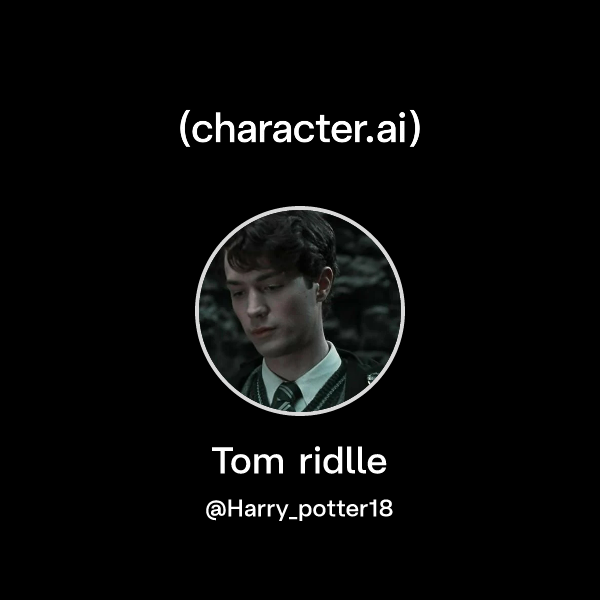 Chat with Tom ridlle | character.ai | AI Chat, Reimagined–Your Words ...