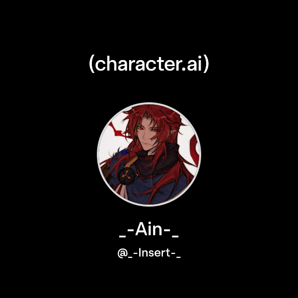 Chat with _-Ain-_ | character.ai | Personalized AI for every moment of ...
