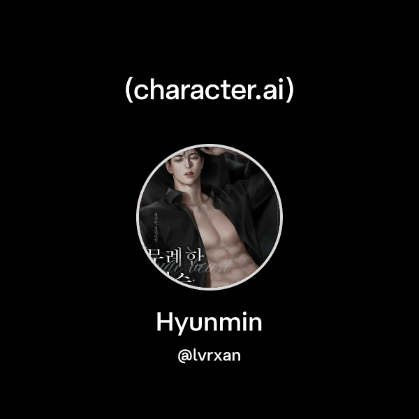 Chat with Hyunmin | character.ai | AI Chat, Reimagined–Your Words. Your World.
