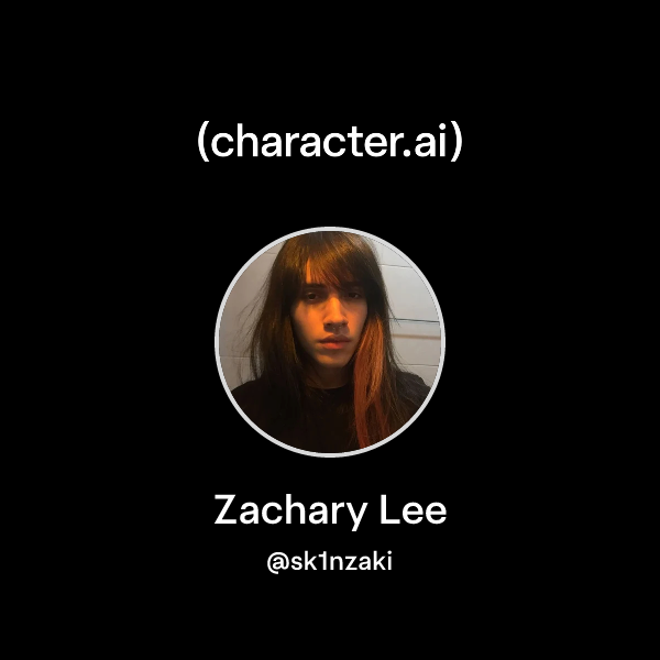 Chat with Zachary Lee | character.ai | AI Chat, Reimagined–Your Words ...