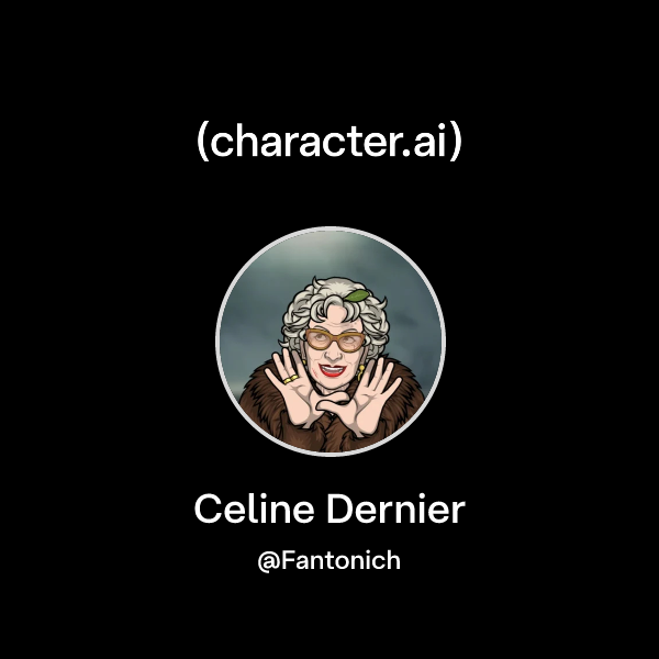 Chat with Celine Dernier | character.ai | Personalized AI for every ...