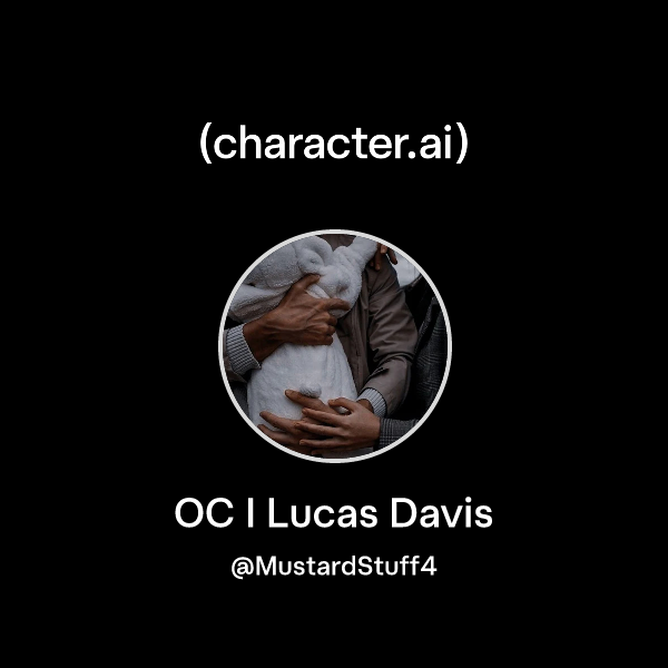 Chat with OC I Lucas Davis | character.ai | AI Chat, Reimagined–Your ...