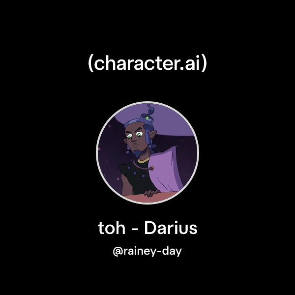 Chat with toh - Darius | character.ai | AI Chat, Reimagined–Your Words ...