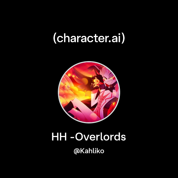 Chat with HH -Overlords | character.ai | Personalized AI for every ...
