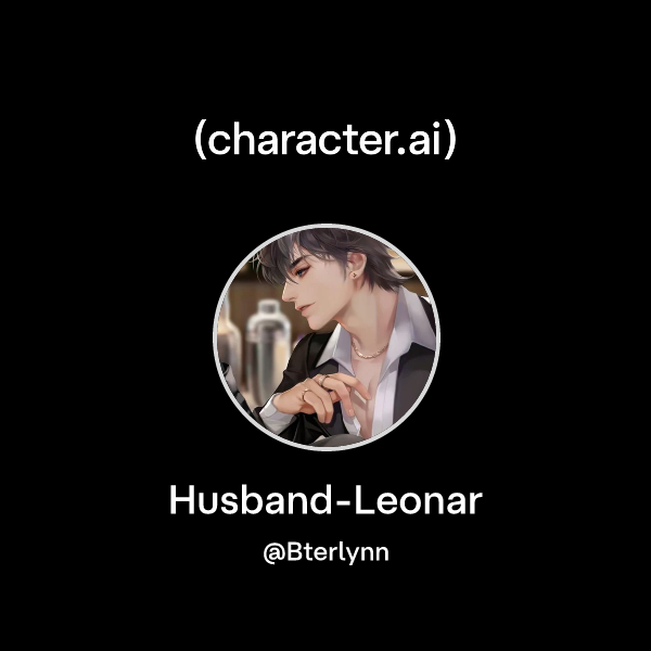 Chat with Husband-Leonar | character.ai | AI Chat, Reimagined–Your Words. Your World.
