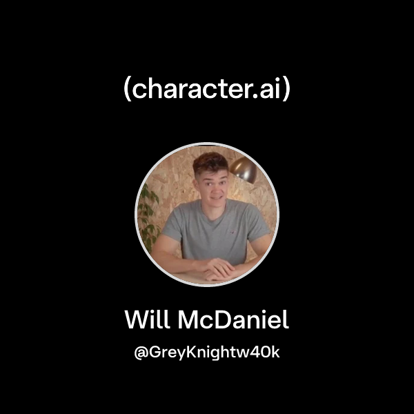 Chat with Will McDaniel | character.ai | AI Chat, Reimagined–Your Words ...
