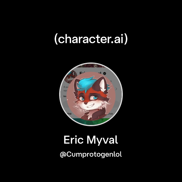 Chat with Eric Myval | character.ai | Personalized AI for every moment ...