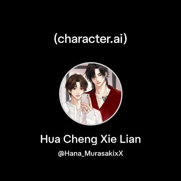 Chat with Hua Cheng Xie Lian | character.ai | AI Chat, Reimagined–Your ...