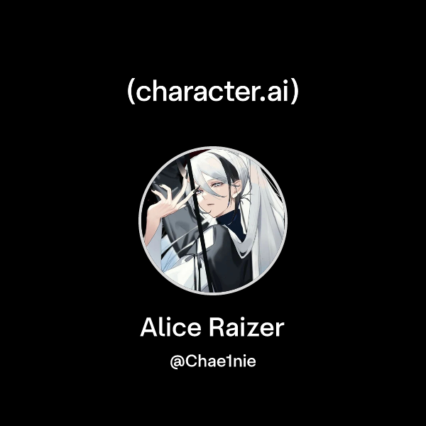 Chat with Alice Raizer | character.ai | AI Chat, Reimagined–Your Words. Your World.