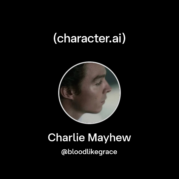 Chat with Charlie Mayhew | character.ai | AI Chat, Reimagined–Your ...