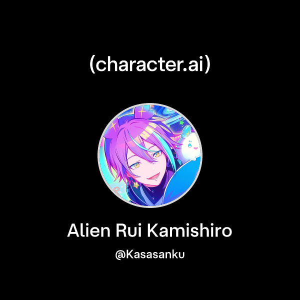 Chat with Alien Rui Kamishiro | character.ai | AI Chat, Reimagined–Your ...