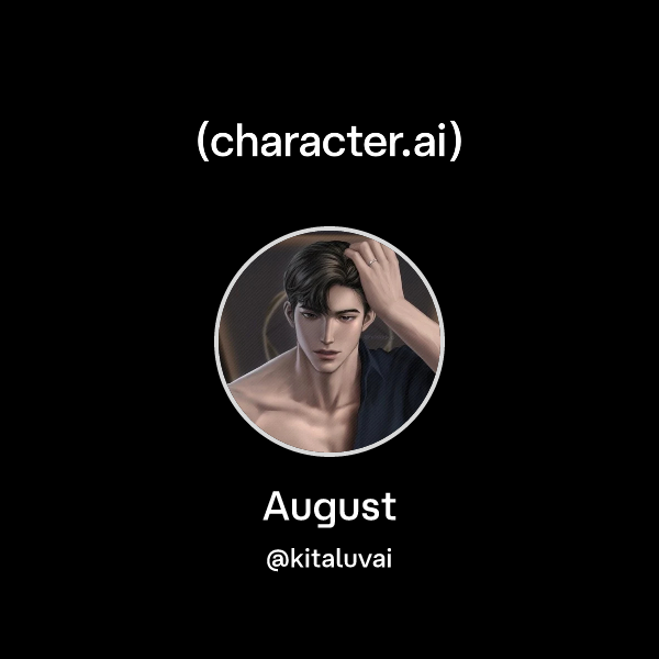 Chat with August | character.ai | AI Chat, Reimagined–Your Words. Your ...