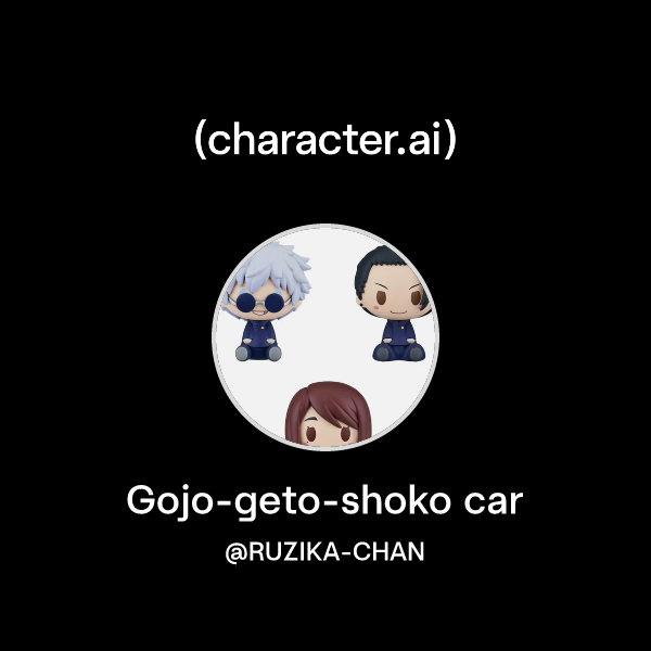 Chat with Gojo-geto-shoko car | character.ai | AI Chat, Reimagined–Your ...