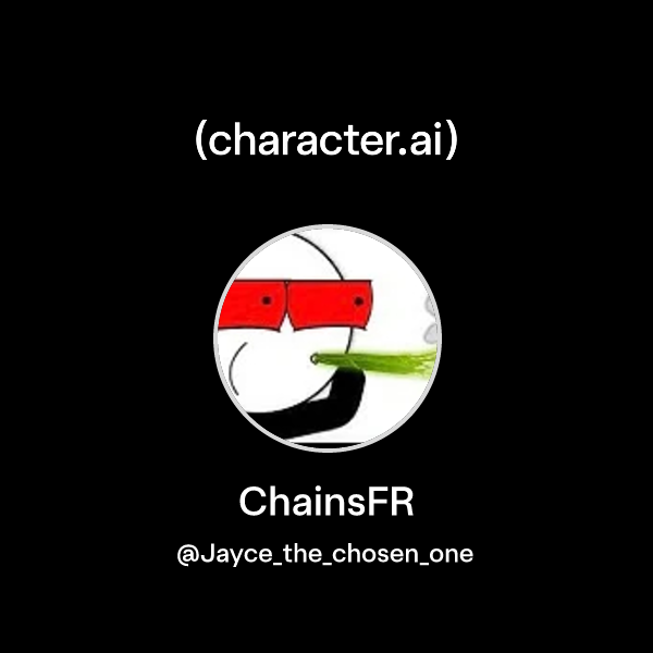 Chat with ChainsFR | character.ai | AI Chat, Reimagined–Your Words ...