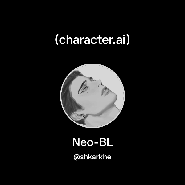 Chat with Neo-BL | character.ai | AI Chat, Reimagined–Your Words. Your World.