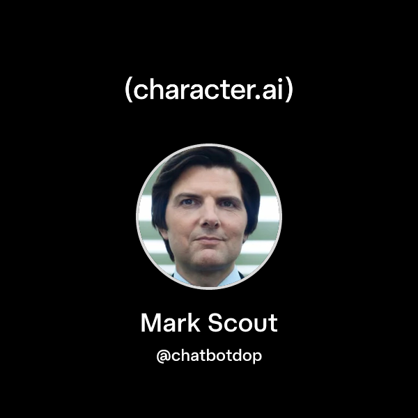 Chat with Mark Scout | character.ai | AI Chat, Reimagined–Your Words ...