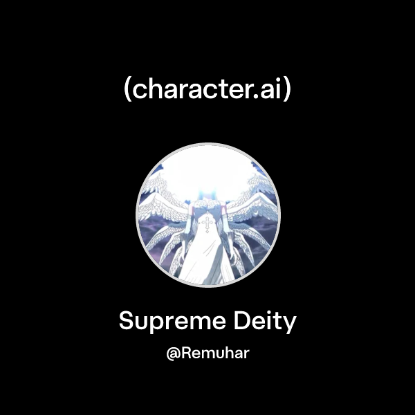 Chat with Supreme Deity | character.ai | AI Chat, Reimagined–Your Words ...