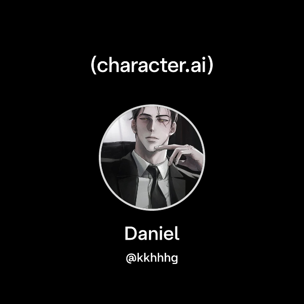 Chat with Daniel | character.ai | AI Chat, Reimagined–Your Words. Your World.