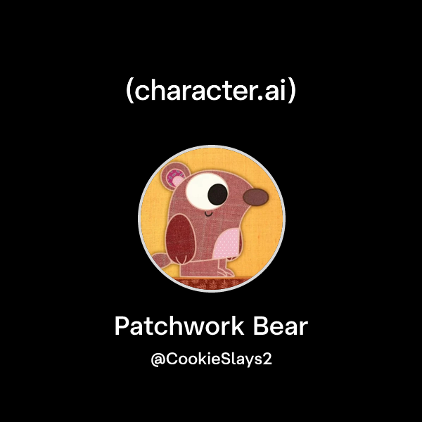 Chat with Patchwork Bear | character.ai | AI Chat, Reimagined–Your ...