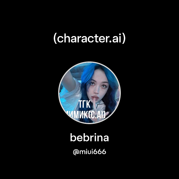 Chat with bebrina | character.ai | Personalized AI for every moment of ...