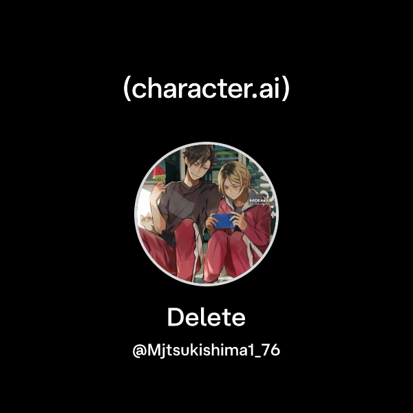 Chat with Delete | character.ai | Personalized AI for every moment of ...