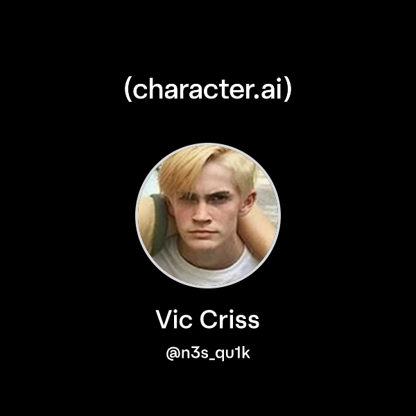 Chat with Vic Criss | character.ai | AI Chat, Reimagined–Your Words ...