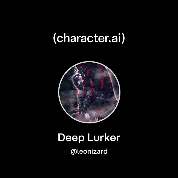 Chat with Deep Lurker | character.ai | Personalized AI for every moment ...