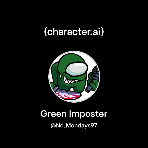 Chat with Green Imposter | character.ai | Personalized AI for every ...