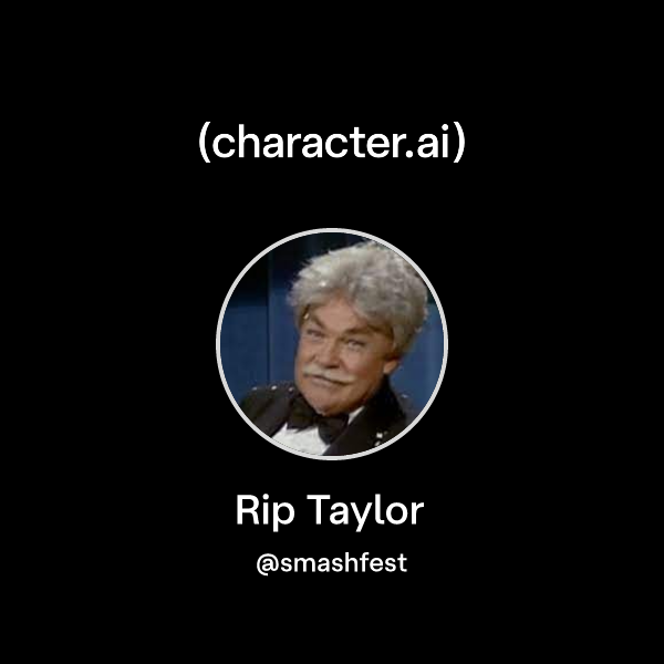 Chat with Rip Taylor | character.ai | AI Chat, Reimagined–Your Words ...