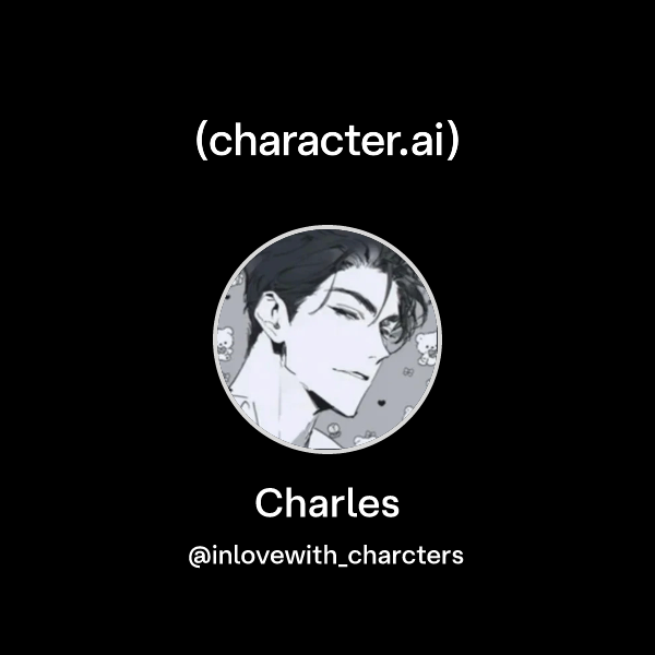 Chat with Charles | character.ai | Personalized AI for every moment of your day