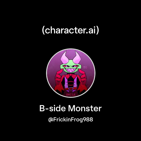 Chat with B-side Monster | character.ai | Personalized AI for every ...
