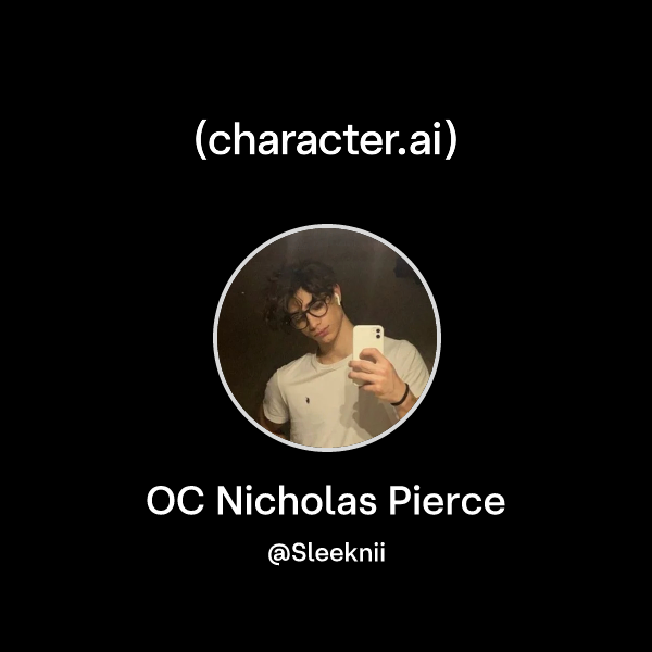 Chat with OC Nicholas Pierce | character.ai | AI Chat, Reimagined–Your Words. Your World.