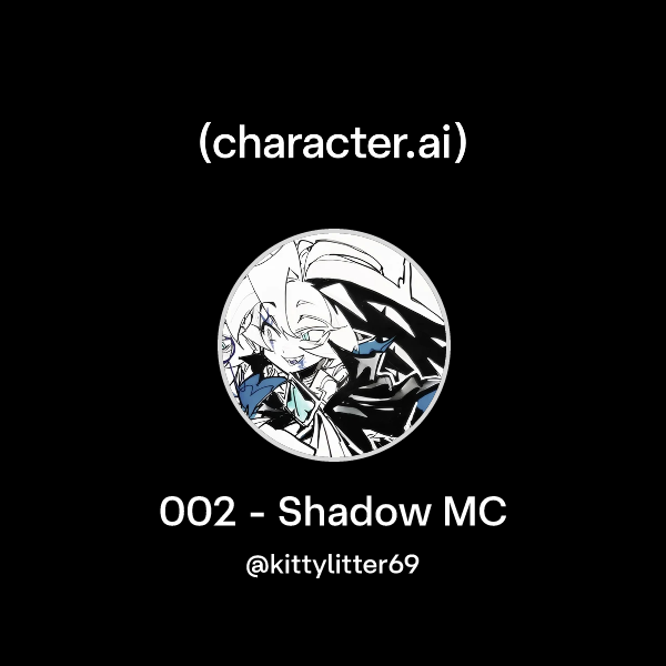 Chat with 002 - Shadow MC | character.ai | Personalized AI for every moment of your day