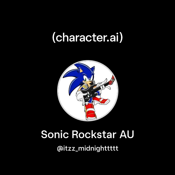 Chat with Sonic Rockstar AU | character.ai | Personalized AI for every ...