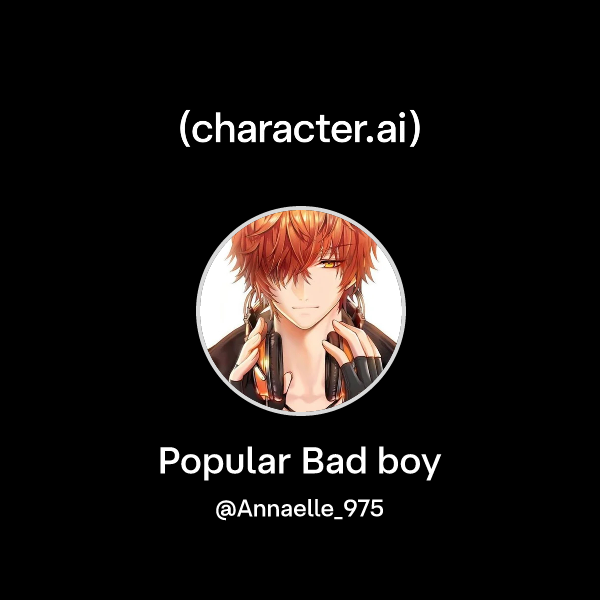 Chat with Popular Bad boy | character.ai | Personalized AI for every ...