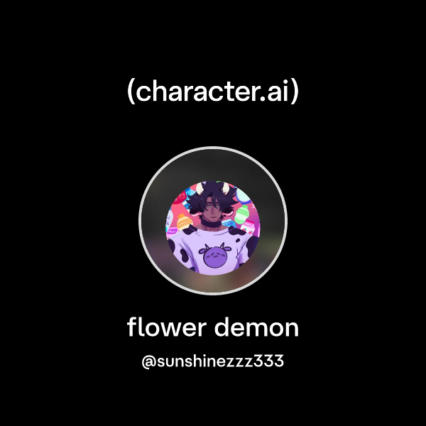 Chat with flower demon | character.ai | Personalized AI for every ...