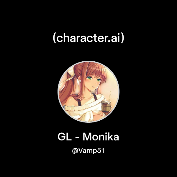 Chat with GL - Monika | character.ai | AI Chat, Reimagined–Your Words ...