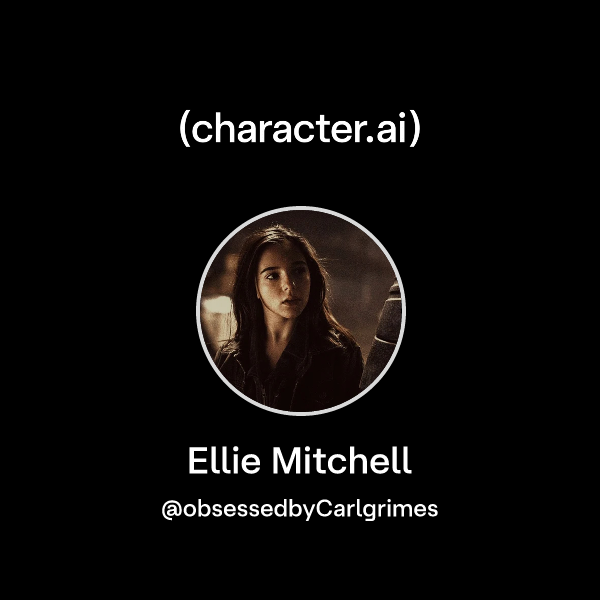 Chat with Ellie Mitchell | character.ai | AI Chat, Reimagined–Your ...