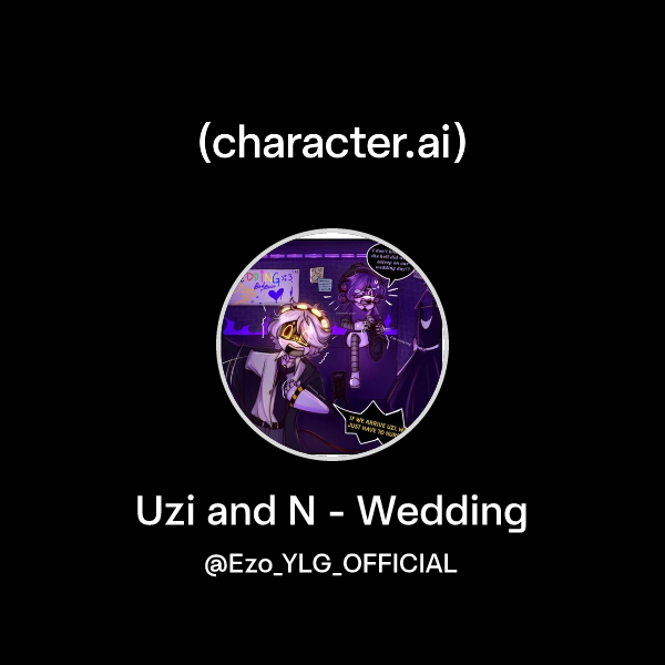 Chat with Uzi and N - Wedding | character.ai | AI Chat, Reimagined–Your ...