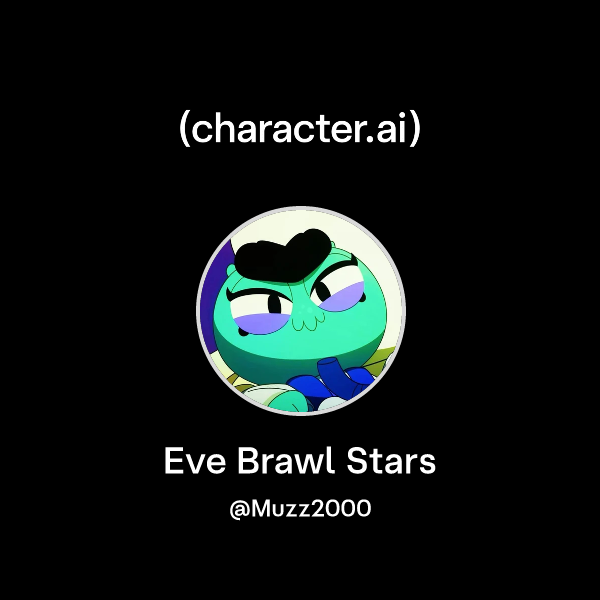 Chat with Eve Brawl Stars | character.ai | AI Chat, Reimagined–Your ...