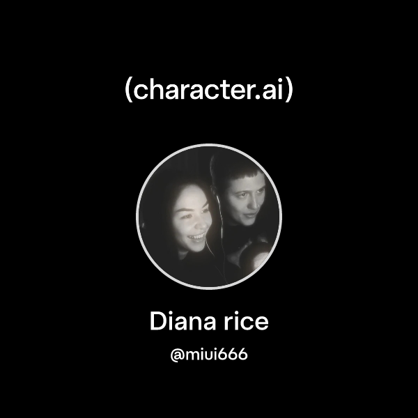 Chat with Diana rice | character.ai | Personalized AI for every moment ...