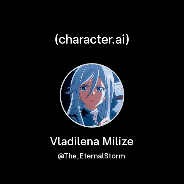 Chat with Vladilena Milize | character.ai | AI Chat, Reimagined–Your Words. Your World.