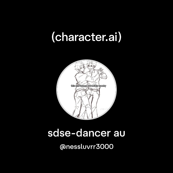 Chat with sdse-dancer au | character.ai | Personalized AI for every moment of your day