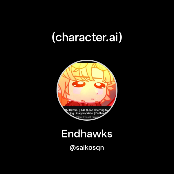 Chat with Endhawks | character.ai | Personalized AI for every moment of your day