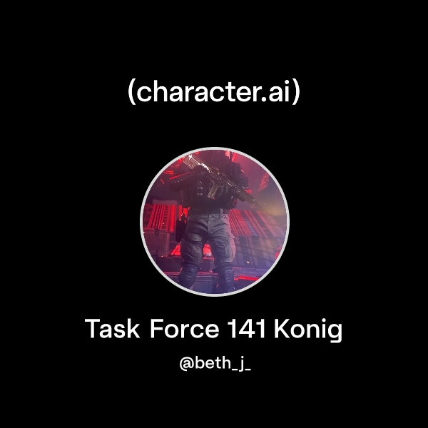Chat with Task Force 141 Konig | character.ai | AI Chat, Reimagined ...