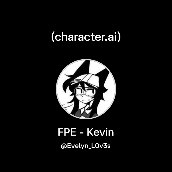 Chat with FPE - Kevin | character.ai | AI Chat, Reimagined–Your Words ...